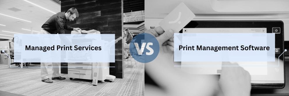 Managed Print Services vs. Print Management Software: What’s the ...