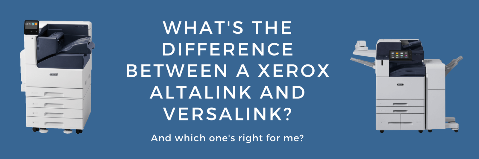 What's the Difference Between a Xerox AltaLink and VersaLink?