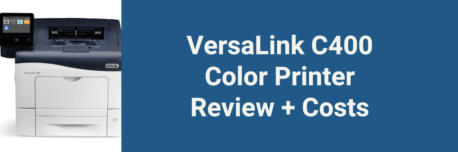 Xerox VersaLink C400 Printer Review: Pros, Cons and Cost